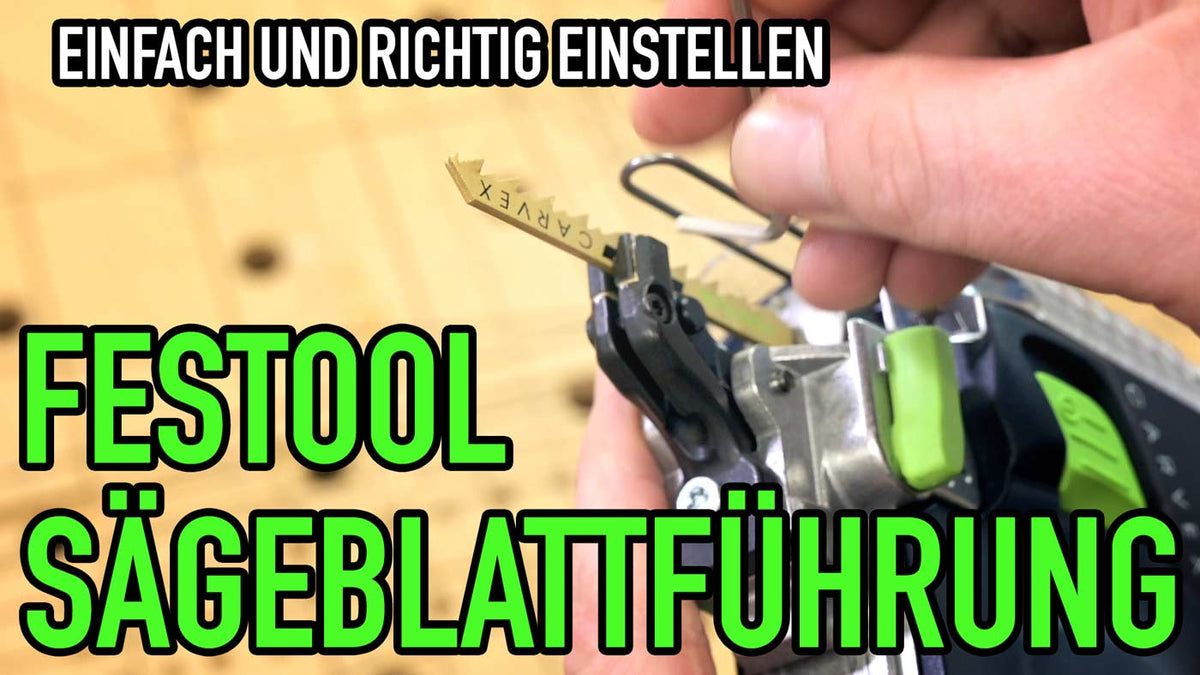 Sägeblattführung richtig einstellen (Festool Carvex & Trion) - QuickTi ...
